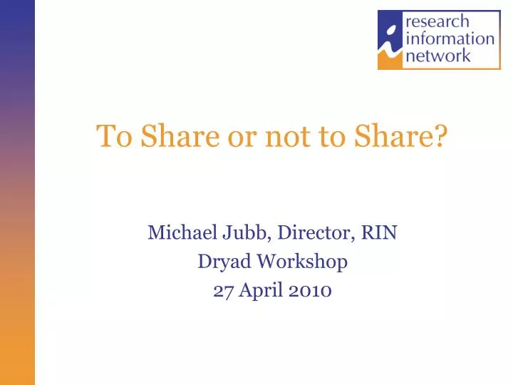 PPT - To Share or not to Share? PowerPoint Presentation, free download ...