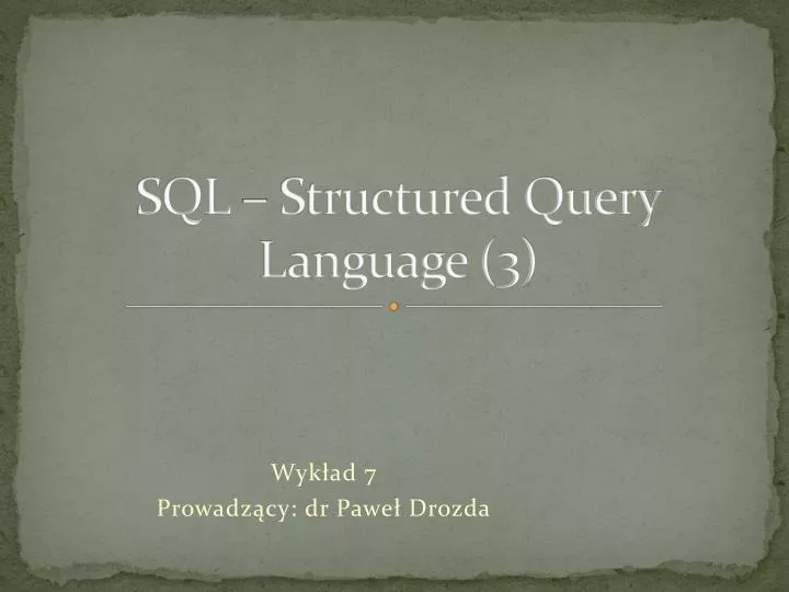 PPT - SQL – Structured Query Language (3) PowerPoint Presentation, free ...