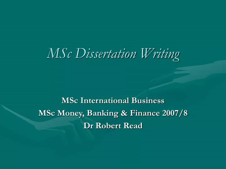 PPT MSc Dissertation Writing PowerPoint Presentation Free Download