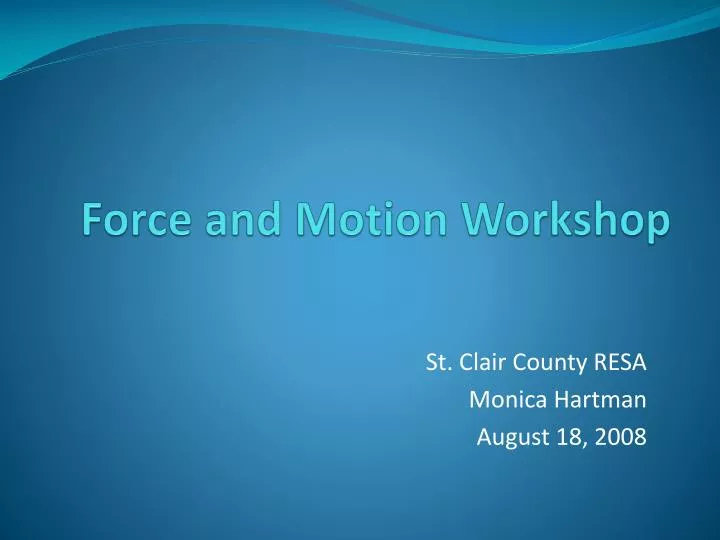 PPT - Force and Motion Workshop PowerPoint Presentation, free download ...