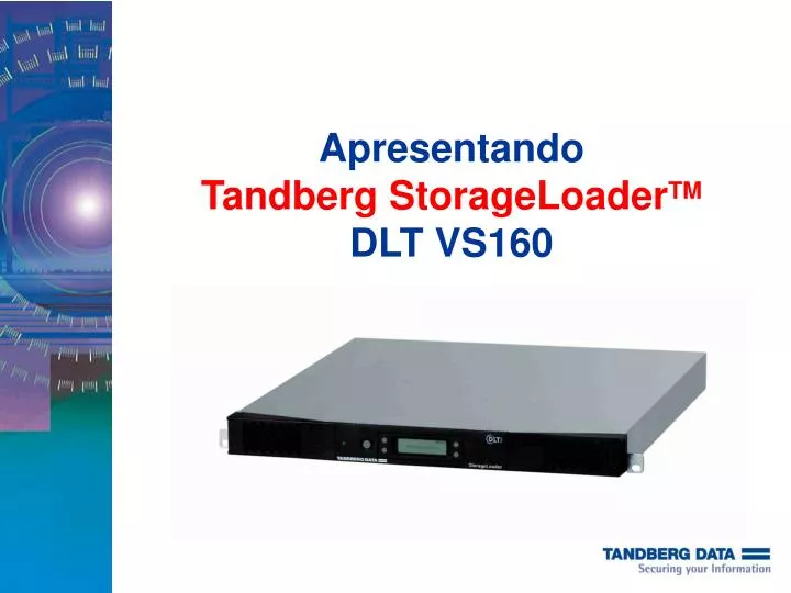 PPT - Apresentando Tandberg StorageLoader TM DLT VS160 PowerPoint ...