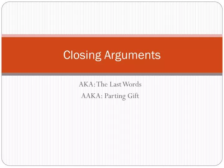 PPT - Closing Arguments PowerPoint Presentation, free download - ID:4287880