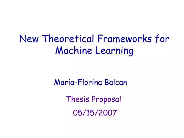 PPT - New Theoretical Frameworks for Machine Learning PowerPoint ...