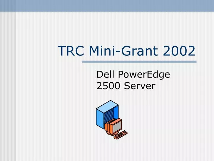 PPT - TRC Mini-Grant 2002 PowerPoint Presentation, free download - ID ...
