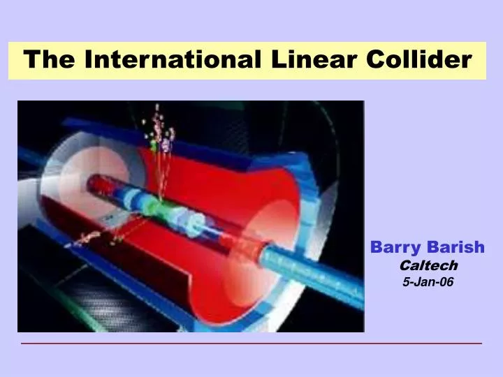 PPT - The International Linear Collider PowerPoint Presentation, free ...