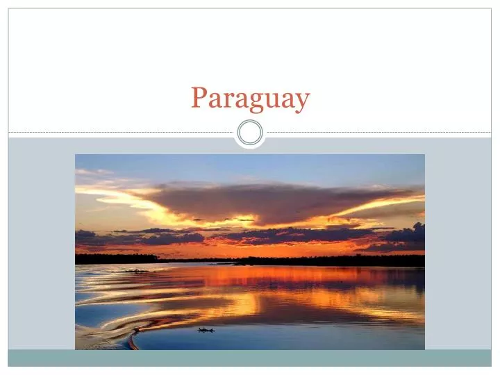 PPT - Paraguay PowerPoint Presentation, free download - ID:4292727
