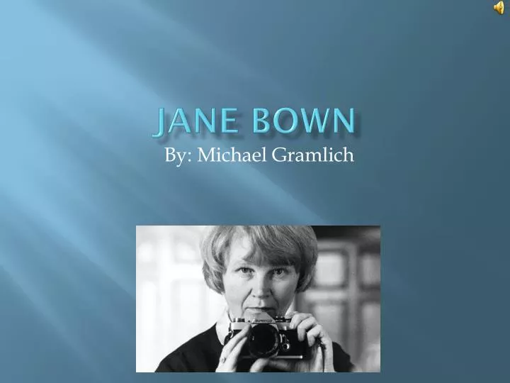 PPT - Jane Bown PowerPoint Presentation, free download - ID:4292985