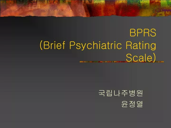 PPT - BPRS (Brief Psychiatric Rating Scale) PowerPoint Presentation ...