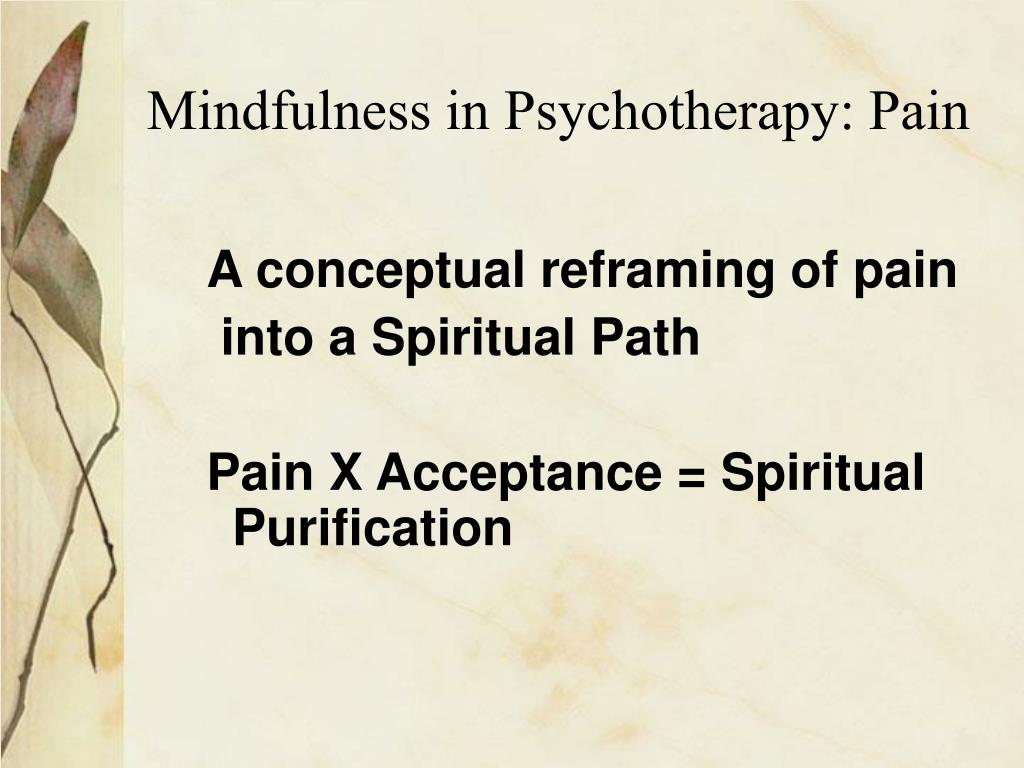 PPT - Mindfulness in Psychotherapy: Managing Pain PowerPoint ...
