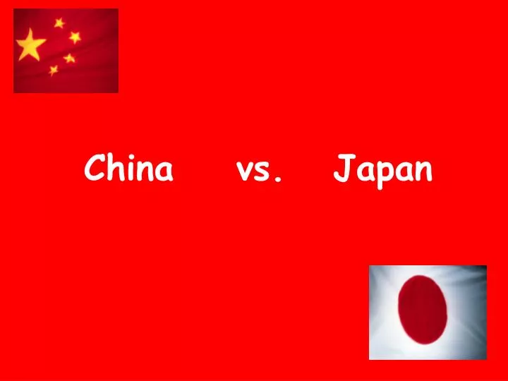 PPT - China vs. Japan PowerPoint Presentation, free download - ID:4294107