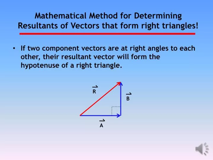 PPT - Mathematical Method for Determining Resultants of Vectors that form right triangles ...