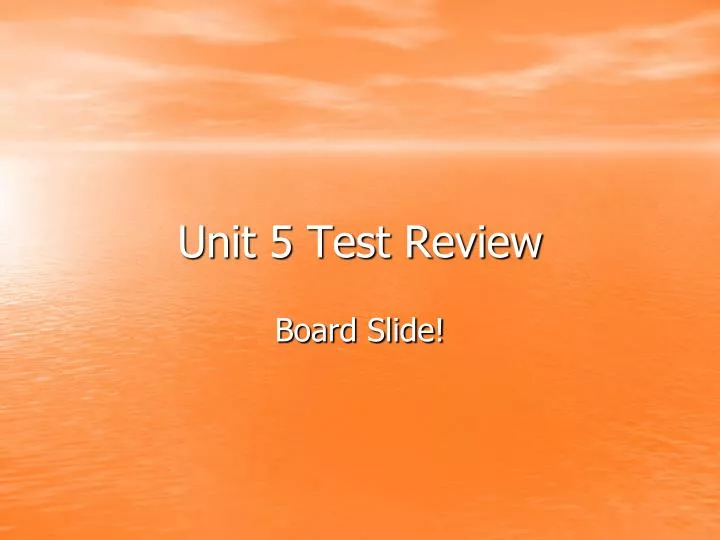 PPT - Unit 5 Test Review PowerPoint Presentation, free download - ID ...