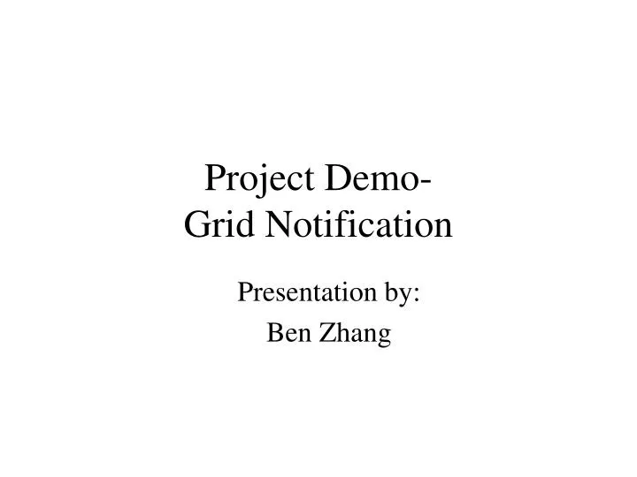PPT - Project Demo- Grid Notification PowerPoint Presentation, free ...