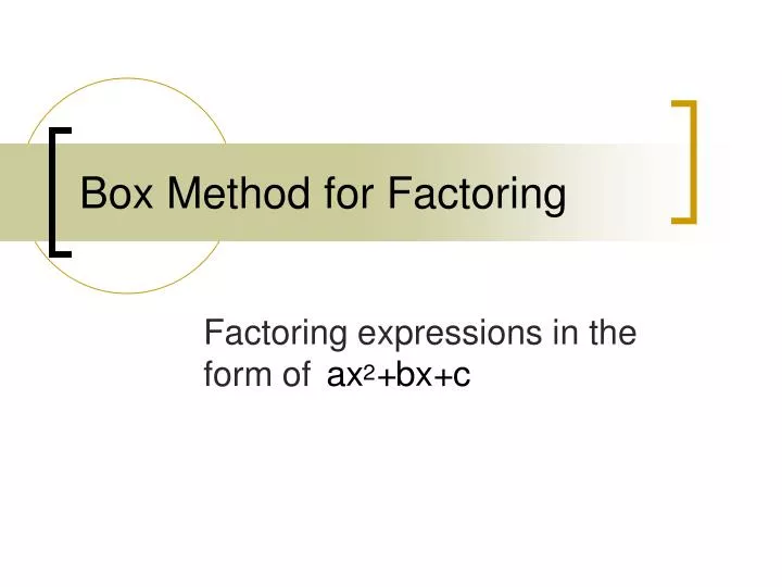 PPT - Box Method for Factoring PowerPoint Presentation, free download ...