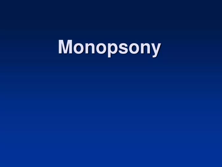 PPT - Monopsony PowerPoint Presentation, free download - ID:4295636