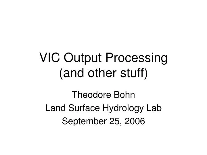 PPT - VIC Output Processing (and other stuff) PowerPoint Presentation ...