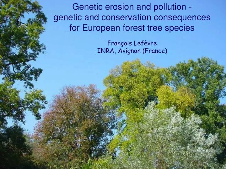 PPT - Genetic erosion and pollution - genetic and conservation ...