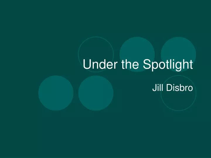PPT - Under the Spotlight PowerPoint Presentation, free download - ID ...
