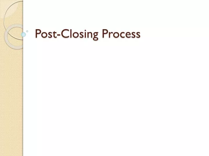 PPT - Post-Closing Process PowerPoint Presentation, free download - ID ...