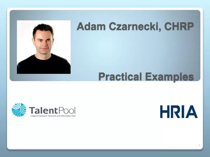 PPT - Adam Czarnecki, CHRP Practical Examples PowerPoint Presentation ...