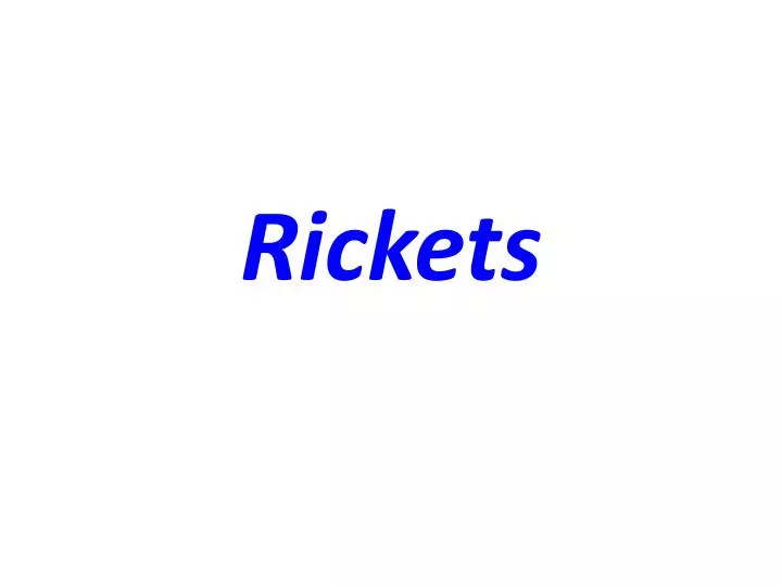 PPT - Rickets PowerPoint Presentation, free download - ID:4299431