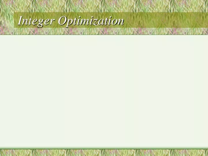 PPT - Integer Optimization PowerPoint Presentation, free download - ID ...