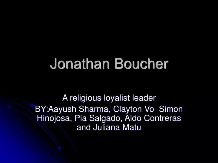 PPT - Jonathan Boucher PowerPoint Presentation, free download - ID:4302142