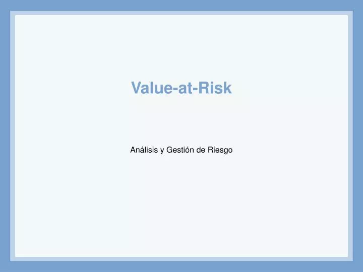 PPT - Value-at-Risk PowerPoint Presentation, free download - ID:4303010