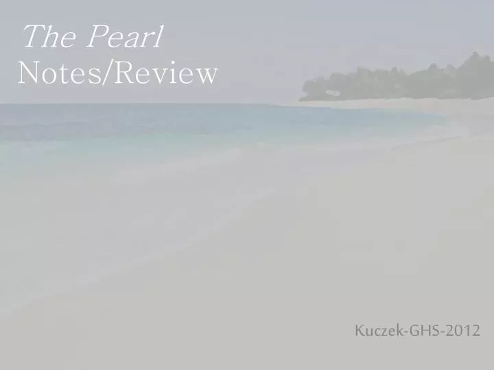 PPT - The Pearl Notes/Review PowerPoint Presentation, free download ...