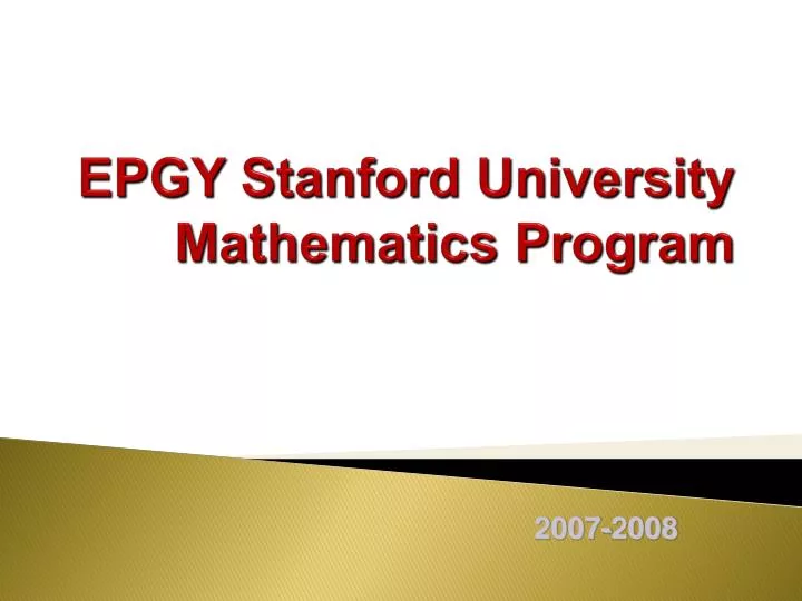 PPT - EPGY Stanford University Mathematics Program PowerPoint ... PPT - EPGY Stanford University Mathematics Program PowerPoint ...