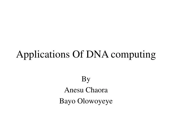 Ppt Applications Of Dna Computing Powerpoint Presentation Free 5567