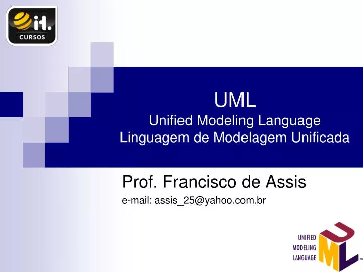 PPT - UML Unified Modeling Language Linguagem de Modelagem Unificada ...