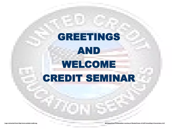 PPT - GREETINGS AND WELCOME CREDIT SEMINAR PowerPoint Presentation ...