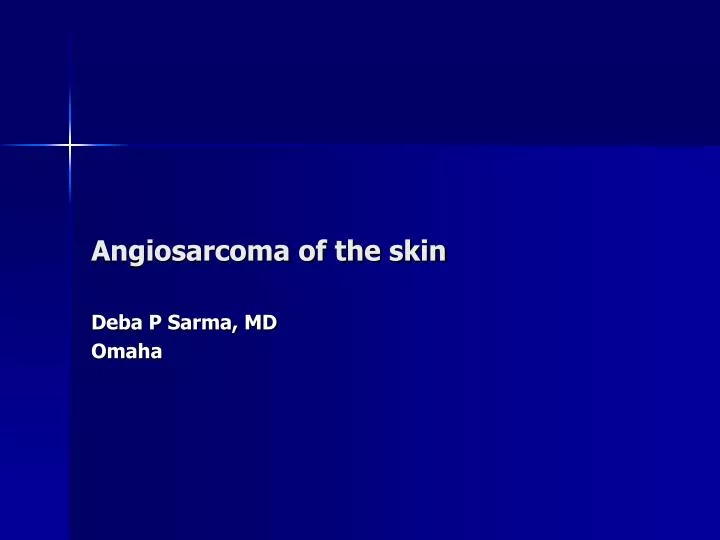 PPT - Angiosarcoma of the skin PowerPoint Presentation, free download ...