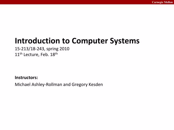 PPT - Introduction to Computer Systems 15-213/18-243, spring 2010 11 th Lecture, Feb. 18 th ...