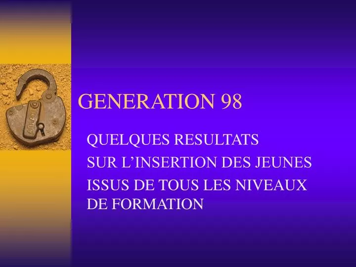 PPT - GENERATION 98 PowerPoint Presentation, free download - ID:4310647