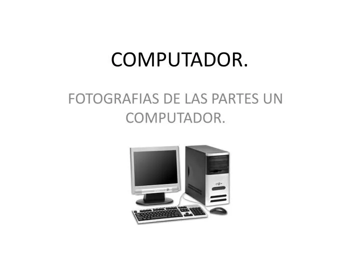 PPT - COMPUTADOR. PowerPoint Presentation, free download - ID:4310694