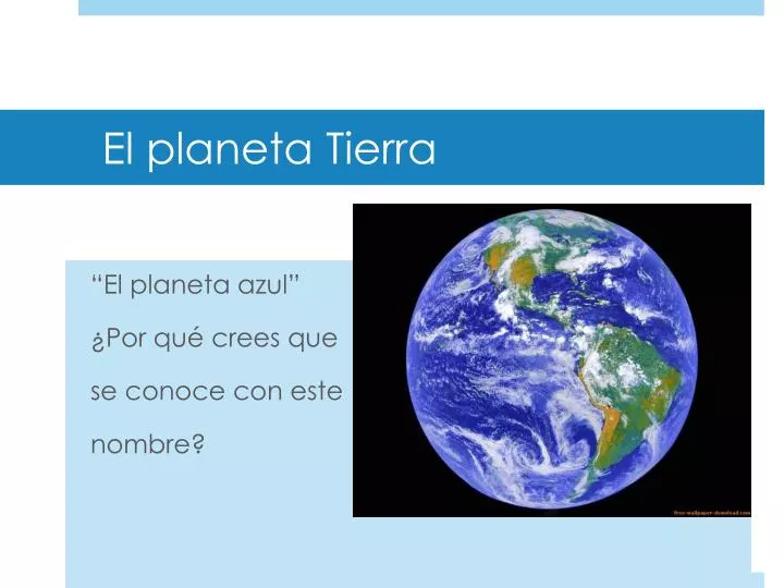 PPT - El planeta Tierra PowerPoint Presentation, free download - ID:4311305