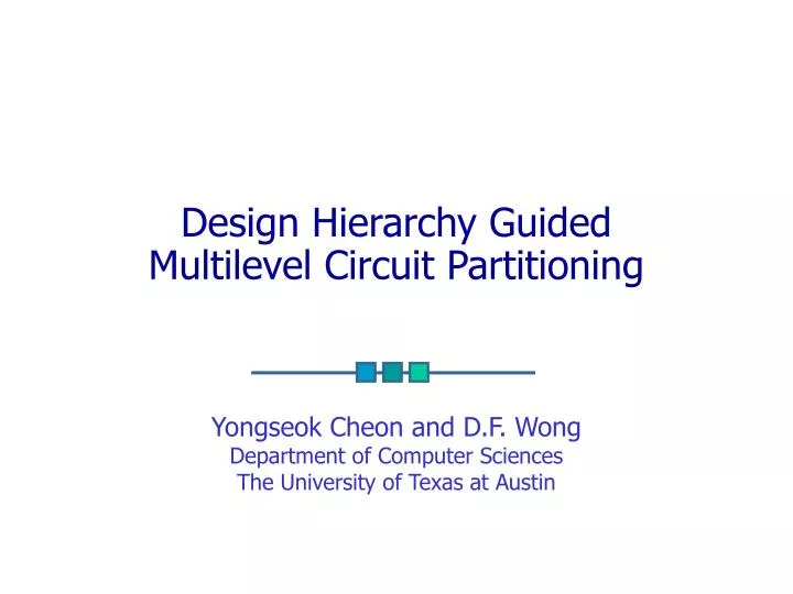 Ppt Design Hierarchy Guided Multilevel Circuit Partitioning Powerpoint Presentation Id4311643 