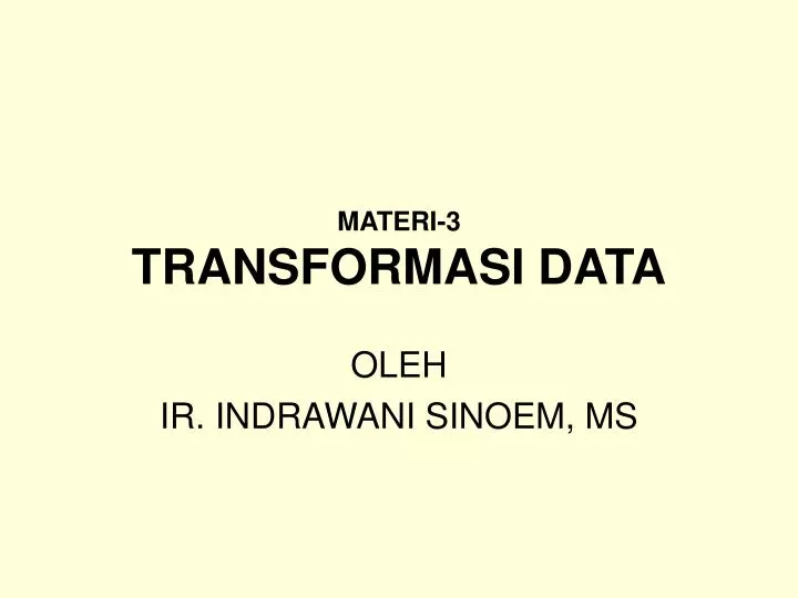 Ppt Materi 3 Transformasi Data Powerpoint Presentation Free Download