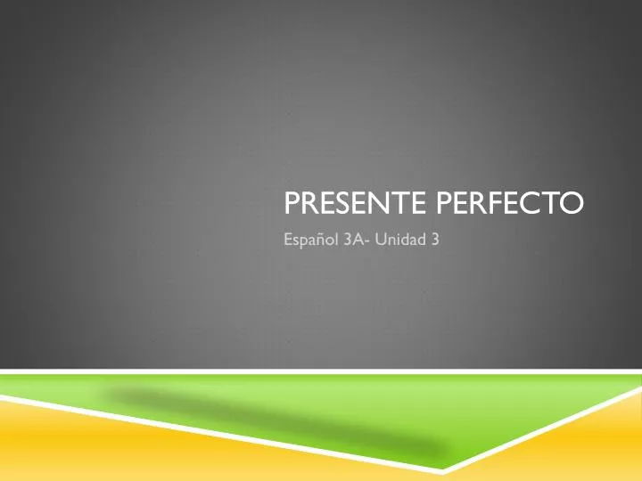 PPT - Presente perfecto PowerPoint Presentation, free download - ID:4312815