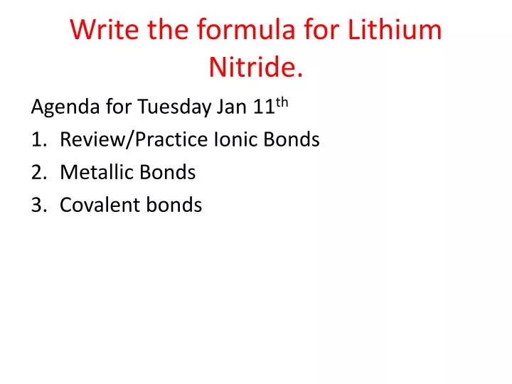 PPT - Write the formula for Lithium Nitride. PowerPoint Presentation ...