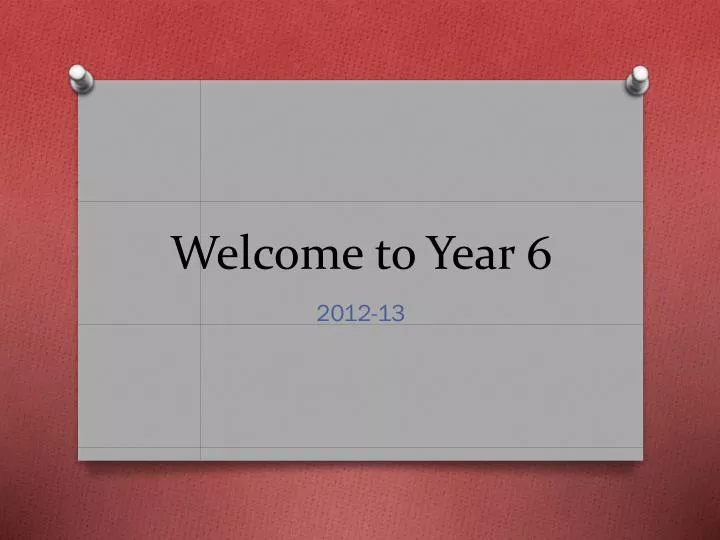 PPT - Welcome to Year 6 PowerPoint Presentation, free download - ID:4316130