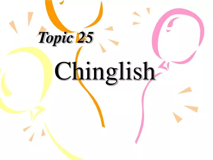 PPT - Topic 25 Chinglish PowerPoint Presentation, free download - ID ...