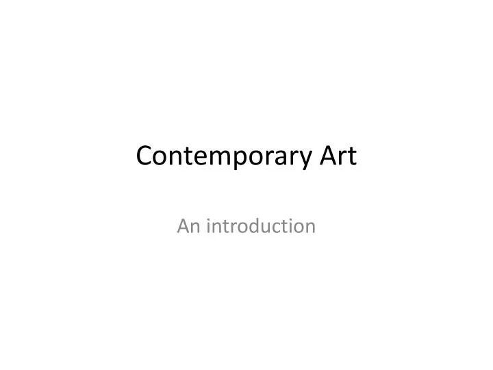 PPT - Contemporary Art PowerPoint Presentation, free download - ID:4317184