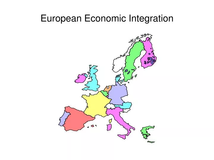 PPT - European Economic Integration PowerPoint Presentation, free ...