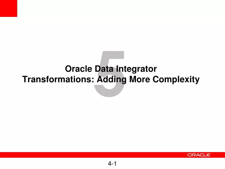 Ppt Oracle Data Integrator Transformations Adding More Complexity Powerpoint Presentation