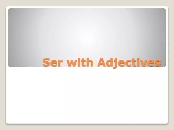 PPT - Ser with Adjectives PowerPoint Presentation, free download - ID ...