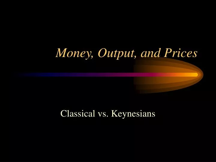 PPT - Money, Output, and Prices PowerPoint Presentation, free download ...