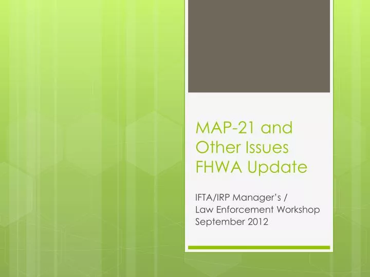 PPT - MAP-21 and Other Issues FHWA Update PowerPoint Presentation, free ...